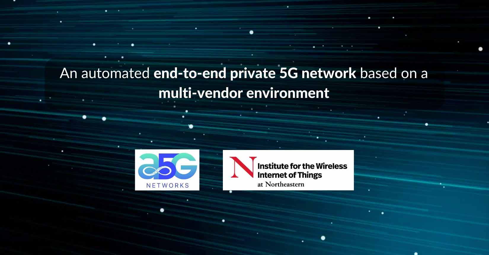 A5G Networks and Northeastern University Deploy Automated Multi-Vendor ...